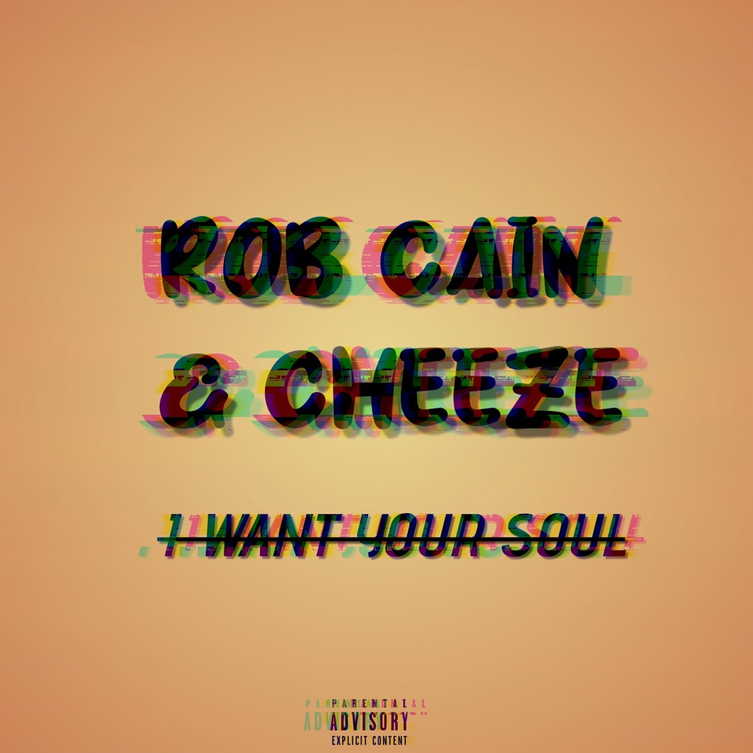 Stream Rob Cain & Cheeze - I Want Your Soul by DJ Cheeze | Listen ...