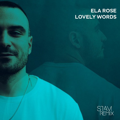 Stream ELA ROSE - LOVELY WORDS (STAM REMIX) by Fanis Stam | Listen ...