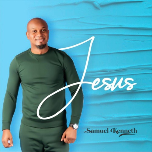 Stream Jesus by Samuel Kenneth | Listen online for free on SoundCloud