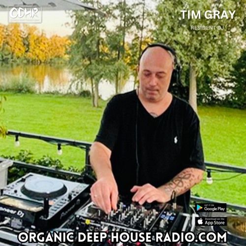 Stream Tim Gray | 08 June 2024 | ODH-RADIO by Organic Deep House Radio ...