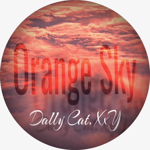 Stream Orange Sky by Dally Cat.XxY | Listen online for free on SoundCloud