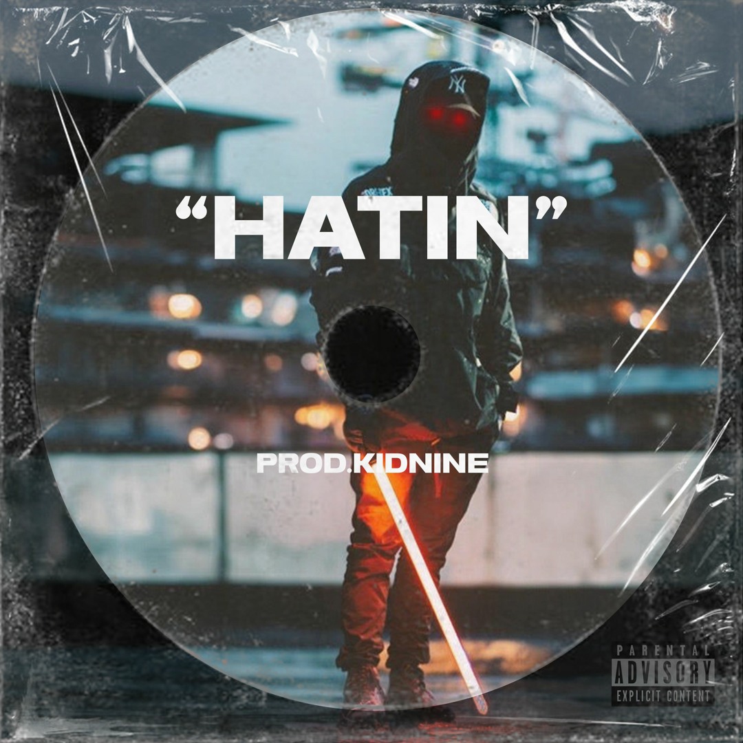 Stream HATIN PROD.KIDNINE by KIDNINE | Listen online for free on SoundCloud