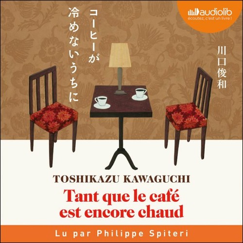 Stream « Tant que le café est encore chaud » de Toshikazu Kawaguchi lu ...
