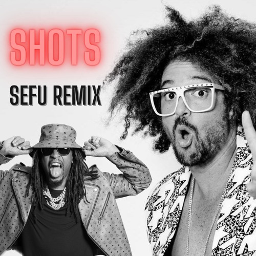 Stream LMFAO ft. Lil Jon - Shots (Sefu Remix) {FREE DOWNLOAD} by SEFU ...