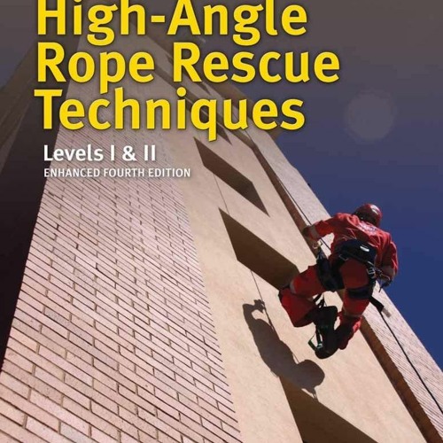 Stream episode Download Book [PDF] High-Angle Rope Rescue Techniques ...