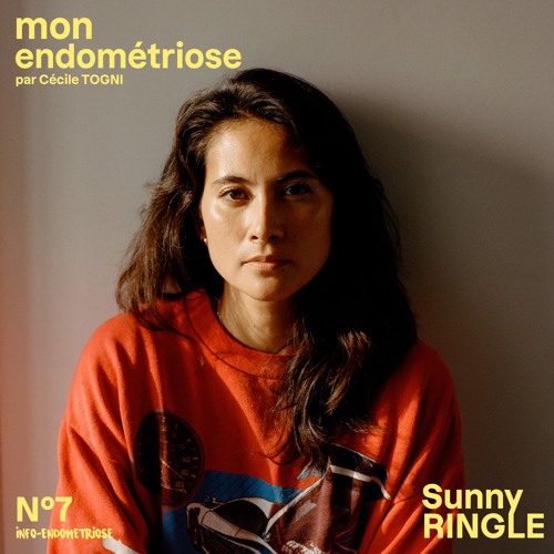 Stream episode MON ENDOMÉTRIOSE #N°7 - SUNNY RINGLE by Info ...