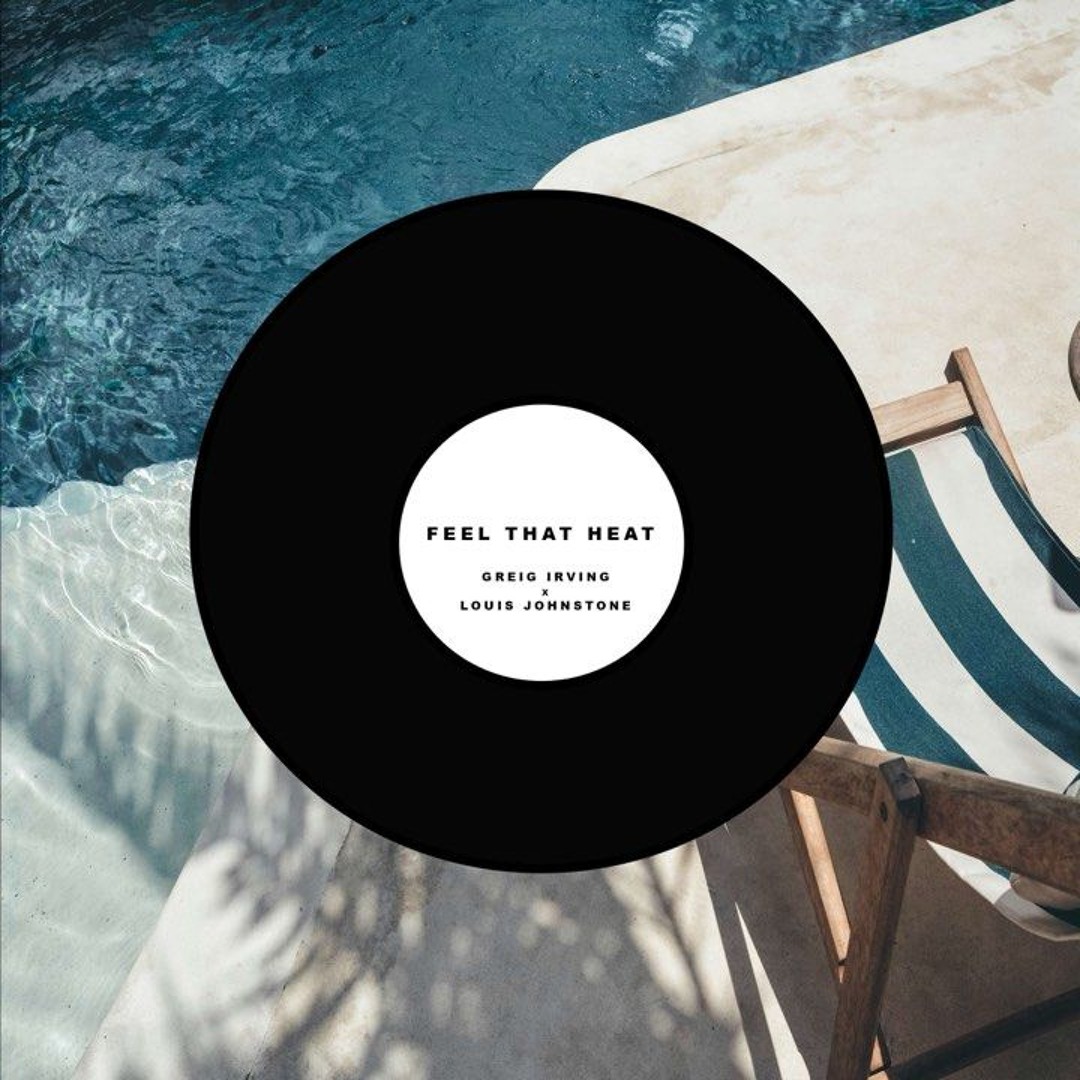 Stream Feel That Heat- Greig Irving x Louis J by Louis_J | Listen ...