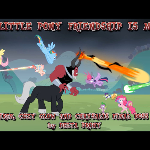 Stream [MLP FiM] Lord Tirek, Cozy Glow, and Queen Chrysalis Final Boss ...