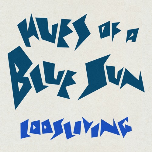 Stream Loosliving | Listen to Hues of a Blue Sun playlist online for ...