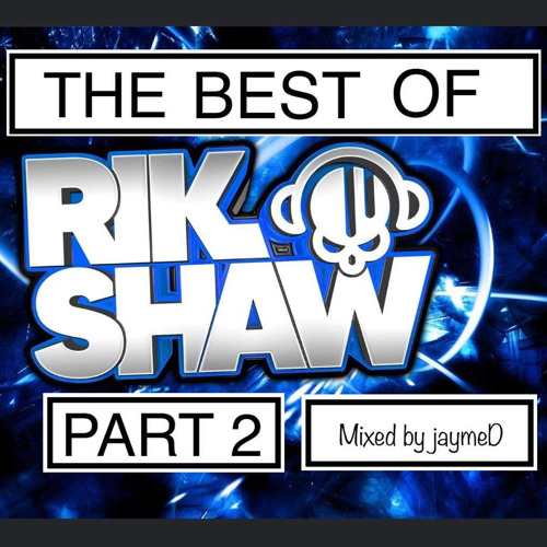 Stream The Best Of Rik Shaw Part 2 by JaymeD | Listen online for free ...