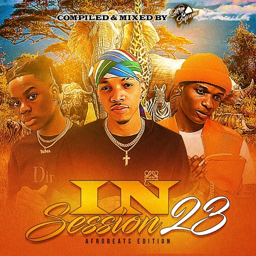 Stream IN SESSION 23 - AFROBEATS EDITION by DJ Sam Supreme | Listen ...