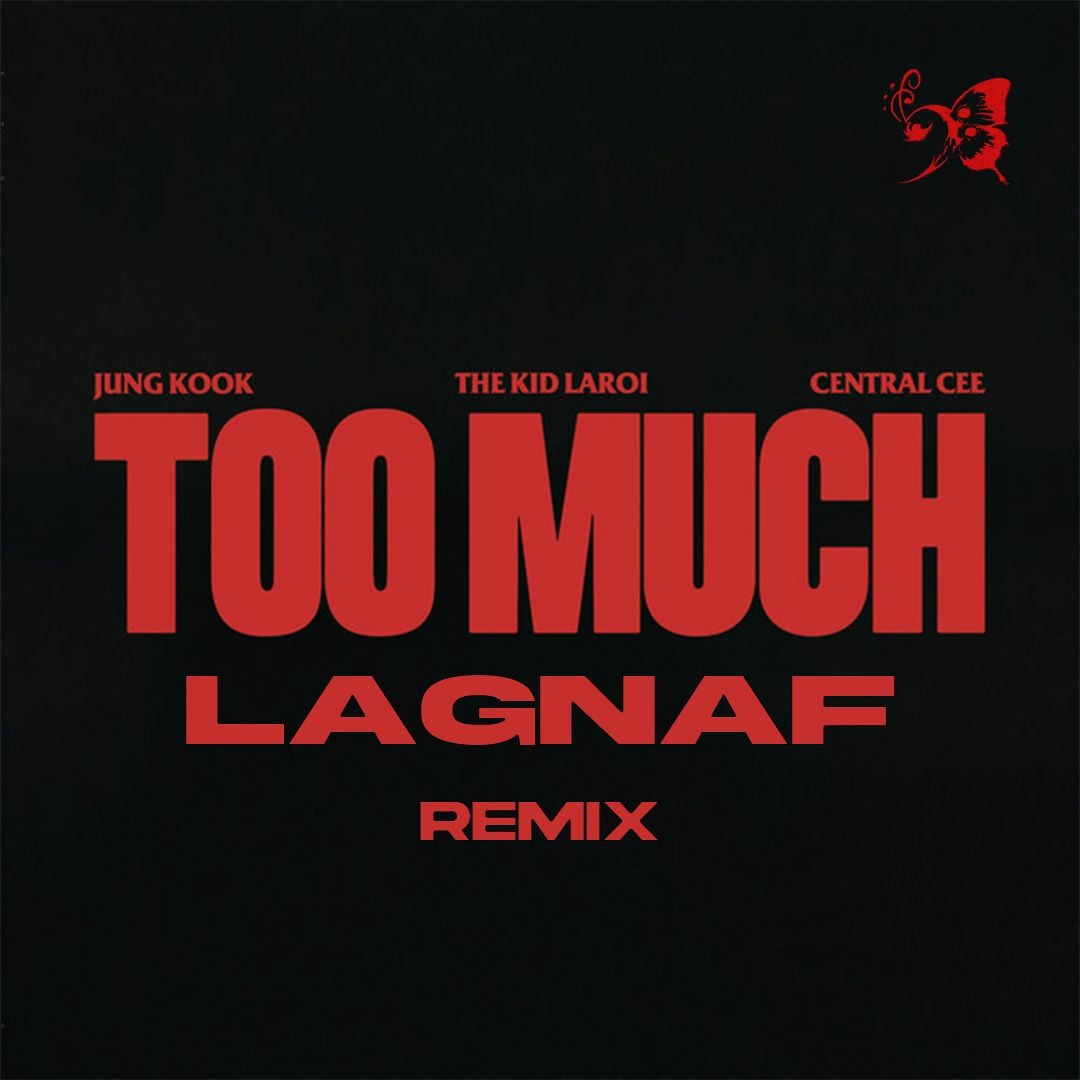 Stream The Kid LAROI, Jung Kook, Central Cee - TOO MUCH (LAGnaf Remix ...