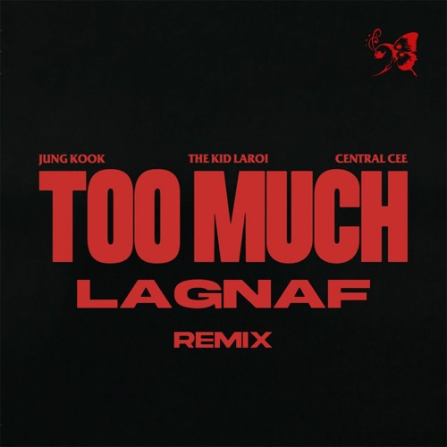Stream The Kid LAROI, Jung Kook, Central Cee - TOO MUCH (LAGnaf Remix ...