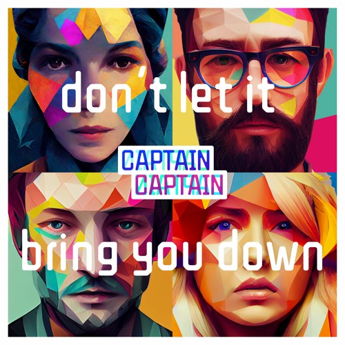 Stream CaptainCaptain | Listen to Don't Let It Bring You Down (Album ...
