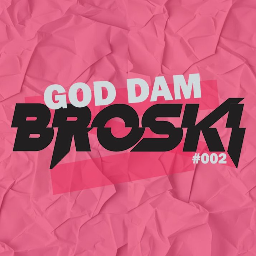Stream God Dam Broski #002 (RnBroski Edition) by Broski | Listen online ...