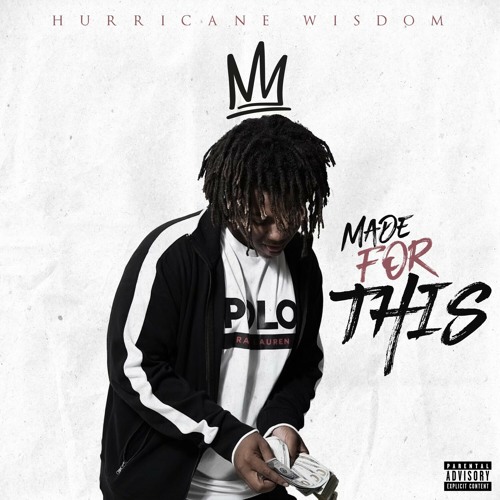 Stream Made For This by Hurricane Wisdom | Listen online for free on ...