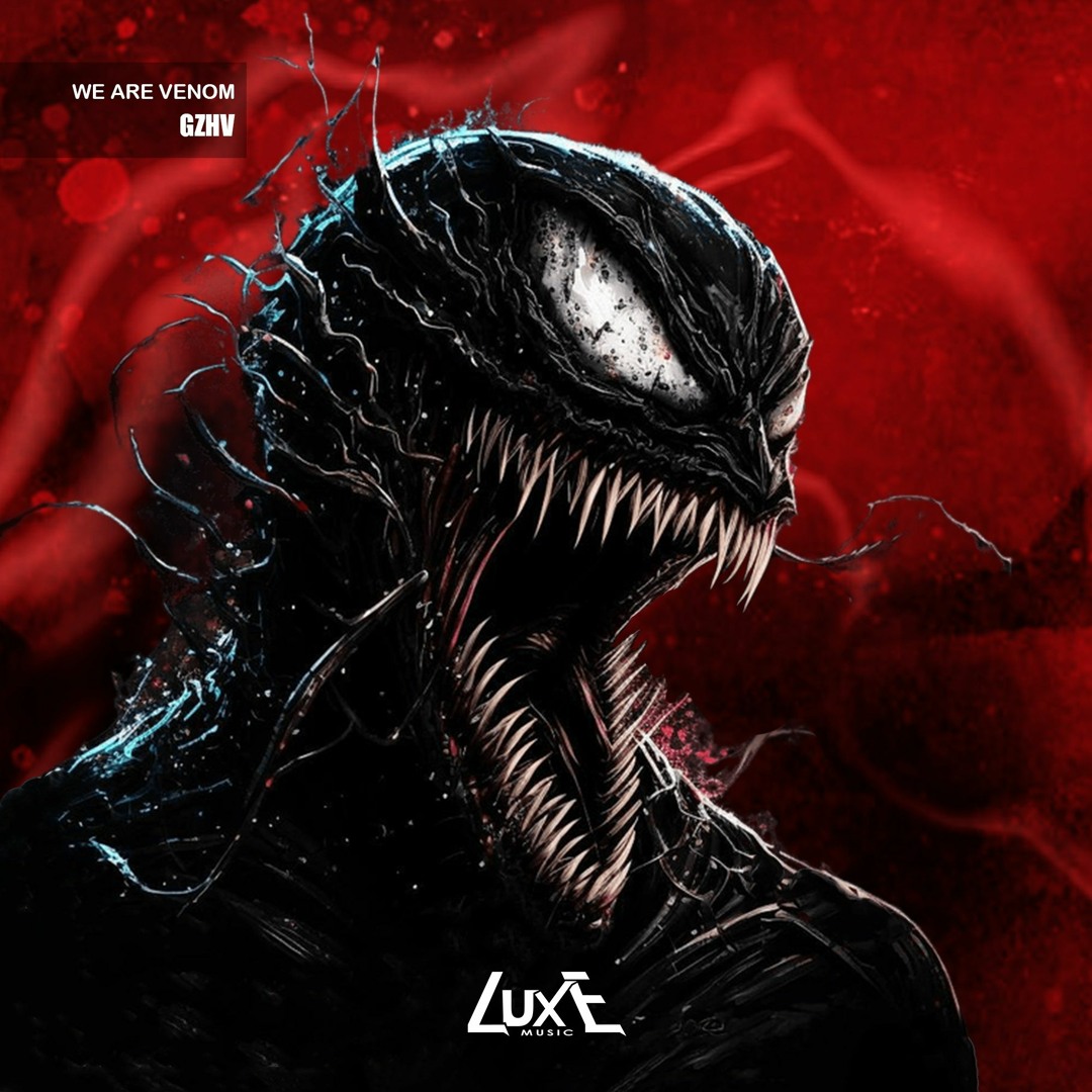 Stream GZHV - We Are Venom by Luxe Music | Listen online for free on ...