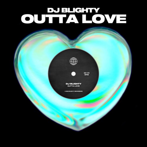 Stream Outta Love by DJ Blighty | Listen online for free on SoundCloud