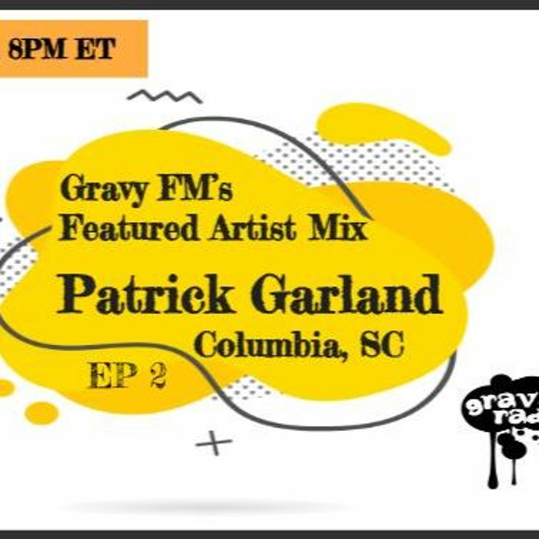 Stream Patrick Garland - Gravy FM Featured Artist Mix Ep 2 (01.18.23 ...