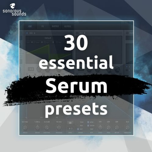 Stream Sonorous Sounds - 30 Essential Serum Presets by SynthPresets | Listen online for free on ...
