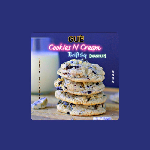 Stream Guè , ANNA, Sfera Ebbasta - Cookies N Cream x Thrift Shop ...