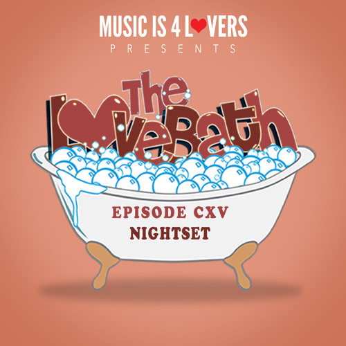 Stream The LoveBath CXV featuring Nightset [Musicis4Lovers.com] by ...