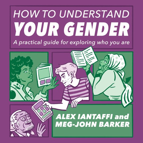 Stream HOW TO UNDERSTAND YOUR GENDER by Alex Iantaffi and Meg-John ...