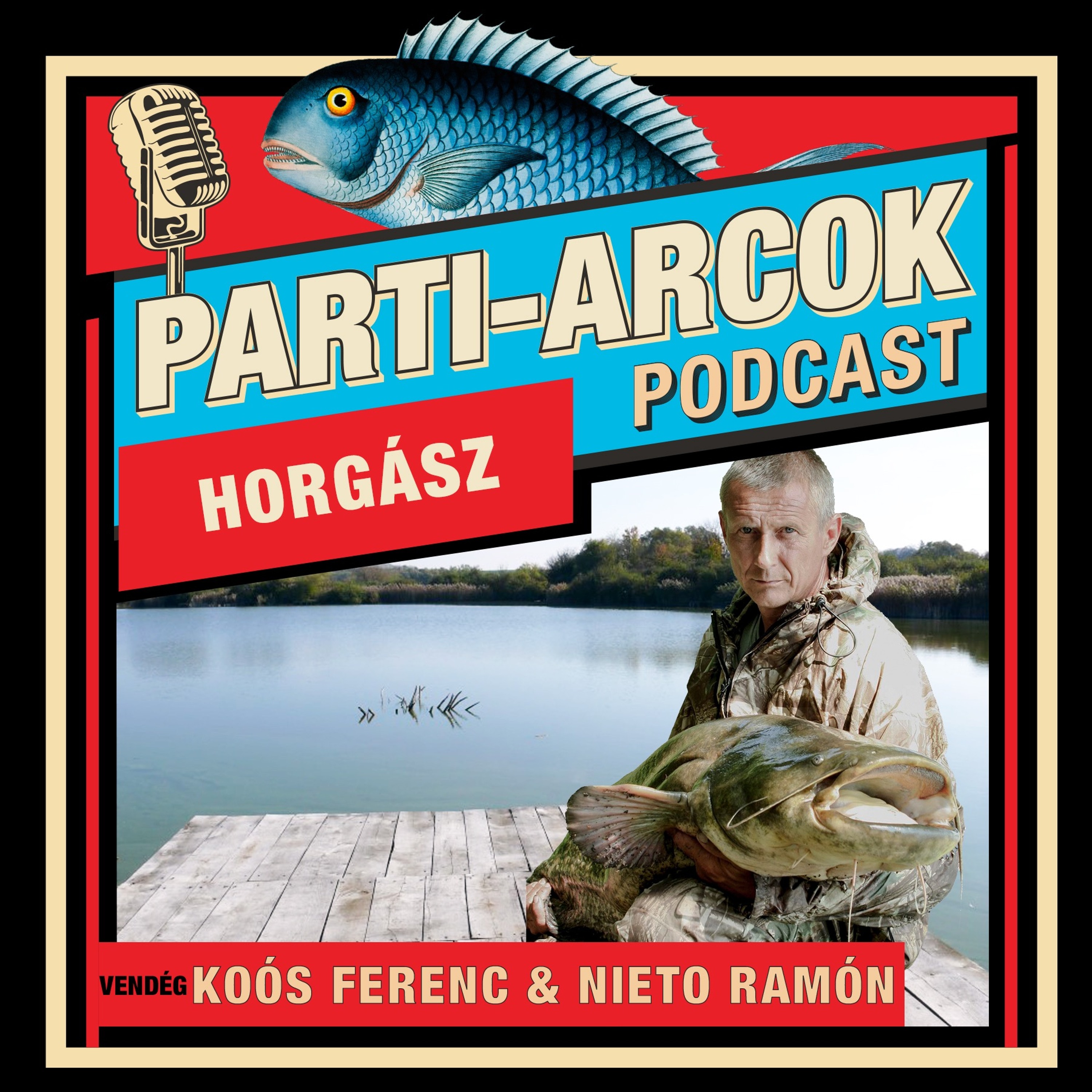 46. Koós Ferenc, a harcsavadász & Nieto Ramón | Parti-Arcok Podcast ...