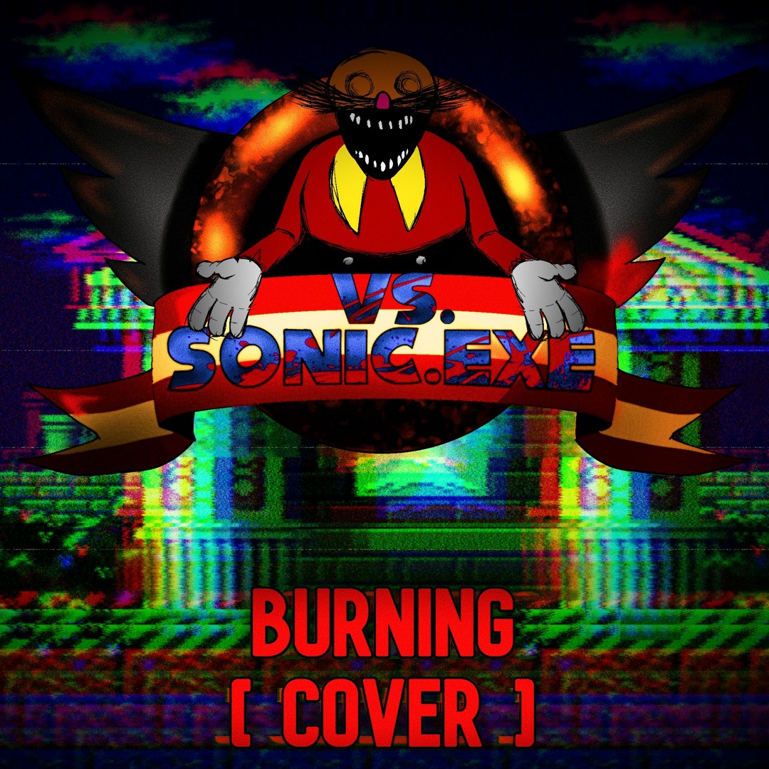 Stream FNF Vs. Sonic.exe - Burning [ COVER ] by Goth | Listen online ...