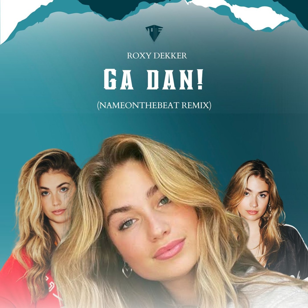 Stream Roxy Dekker - Ga Dan (NameOnTheBeat Remix) by Nameonthebeat ...