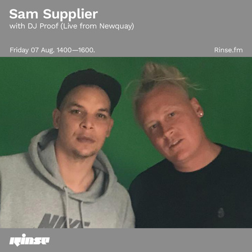 Stream Sam Supplier with DJ Proof (Live From Newquay) - 07 August 2020 ...