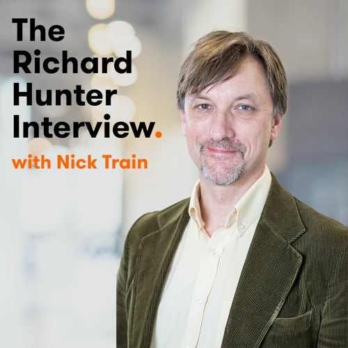 Stream episode The Richard Hunter Interview: Nick Train on the UK ...