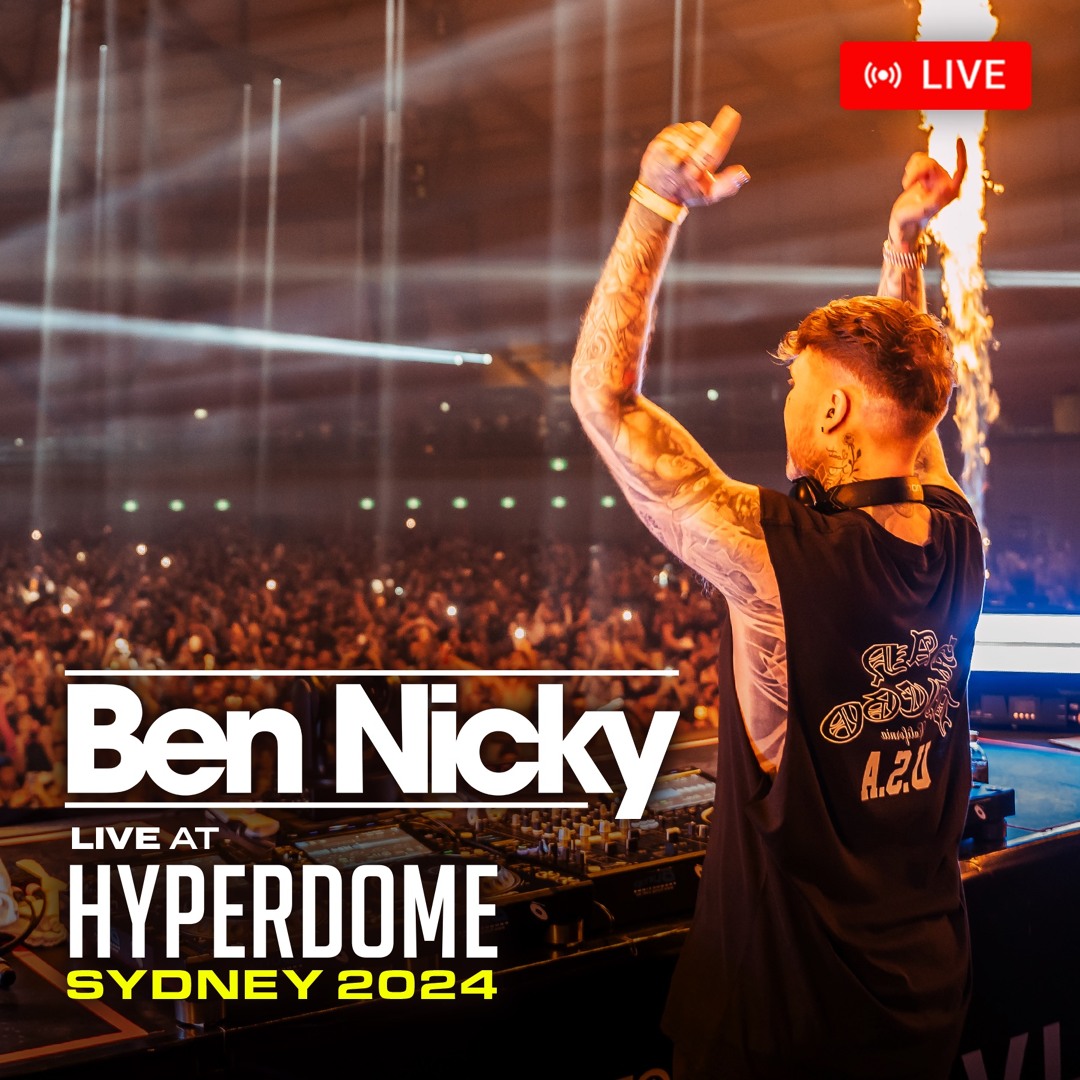 Stream Ben Nicky LIVE @ Hyperdome - Sydney 2024 by Ben Nicky | Listen ...