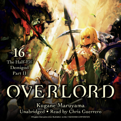 Stream Overlord, Vol. 16 By Kugane Maruyama, Read By Chris Guerrero ...