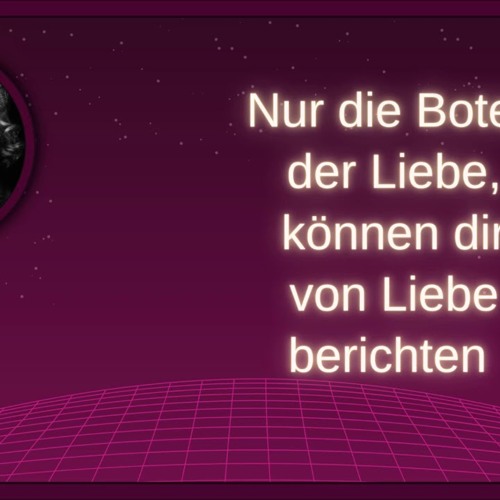 Stream #273 Nur die Boten der Liebe können dir von Liebe berichten Ein ... Stream #273 Nur die Boten der Liebe können dir von Liebe berichten Ein ...
