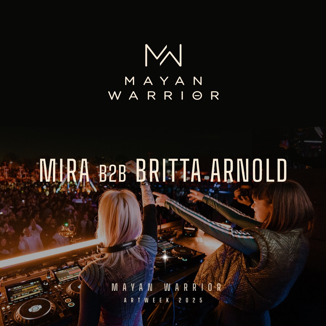Stream Mira B2B Britta Arnold - Mayan Warrior x Maxa - CDMX 2025 by Mayan Warrior | Listen ...