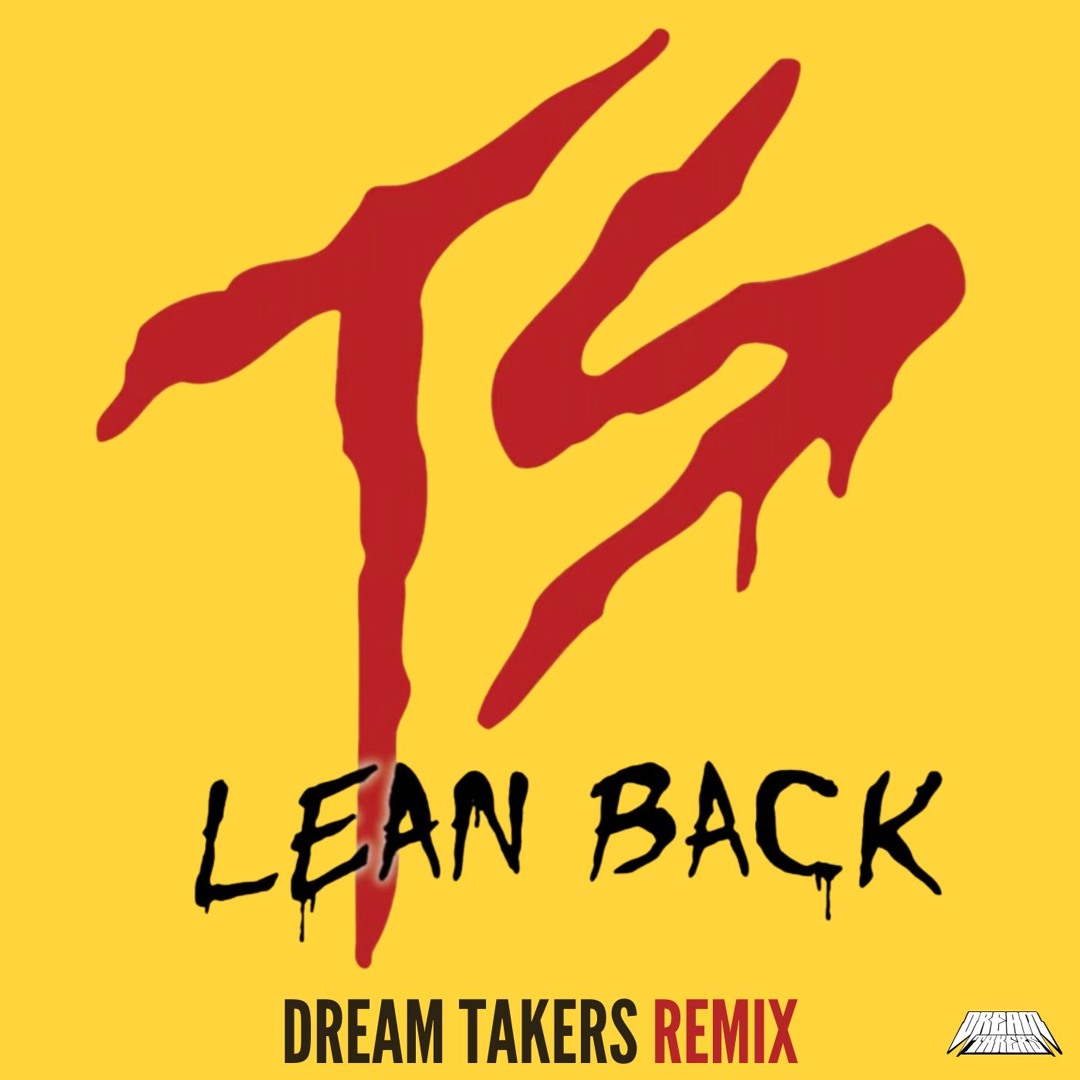 Stream Terror Squad - Lean Back (Dream Takers Remix) [FREE DL] by Dream ...