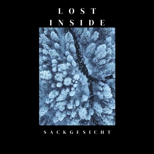 Stream Lost Inside by Sackgesicht | Listen online for free on SoundCloud