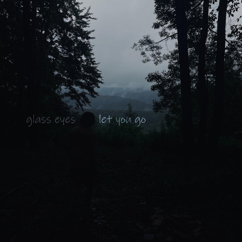 Stream Let You Go by Glass Eyes | Listen online for free on SoundCloud