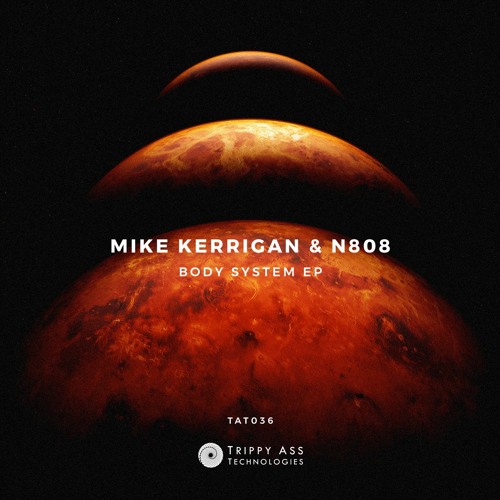 Stream Mike Kerrigan- Body System by Trippy Ass Technologies | Listen ...
