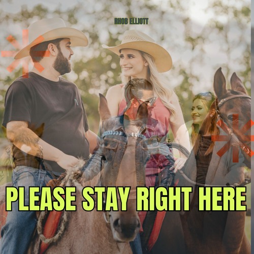 Stream PLEASE STAY RIGHT HERE by Rhob Elliott - Songwriter | Listen ...