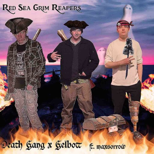 Stream [DEATH GANG X GELBOTT] RED SEA GRIM REAPERS (ft. MAXSORROW) by ...