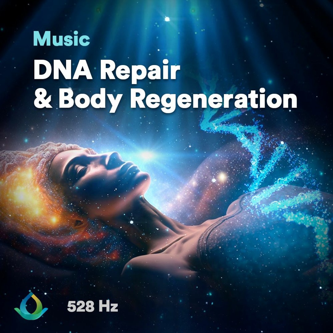 Stream 528 Hz DNA Repair and Body Regeneration | Sleep Music | Relax ...
