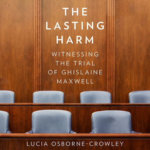 Stream The Lasting Harm: Witnessing the Trial of Ghislaine Maxwell, By ...