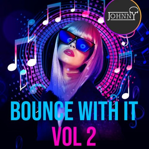 Stream Bounce With It Volume 2 by Johnny (Paul Johnston) | Listen ...