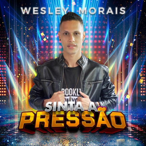 Stream WESLEY MORAIS - SINTA A PRESSAO by Wesley Morais | Listen online for free on SoundCloud