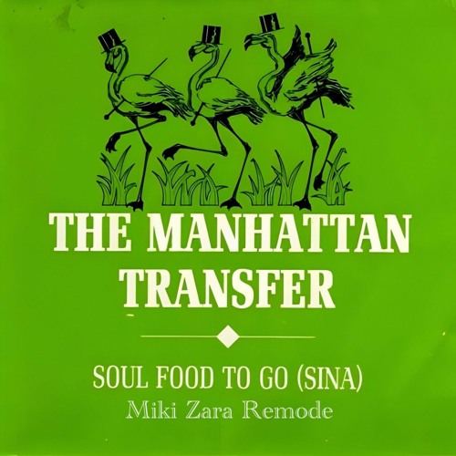 Stream The Manhattan Transfer - Soul Food To Go - Sina (Miki Zara ...