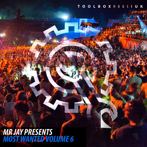 Stream Mr Jay - Most Wanted Volume Six (Continuous DJ Mix) by Toolbox ...