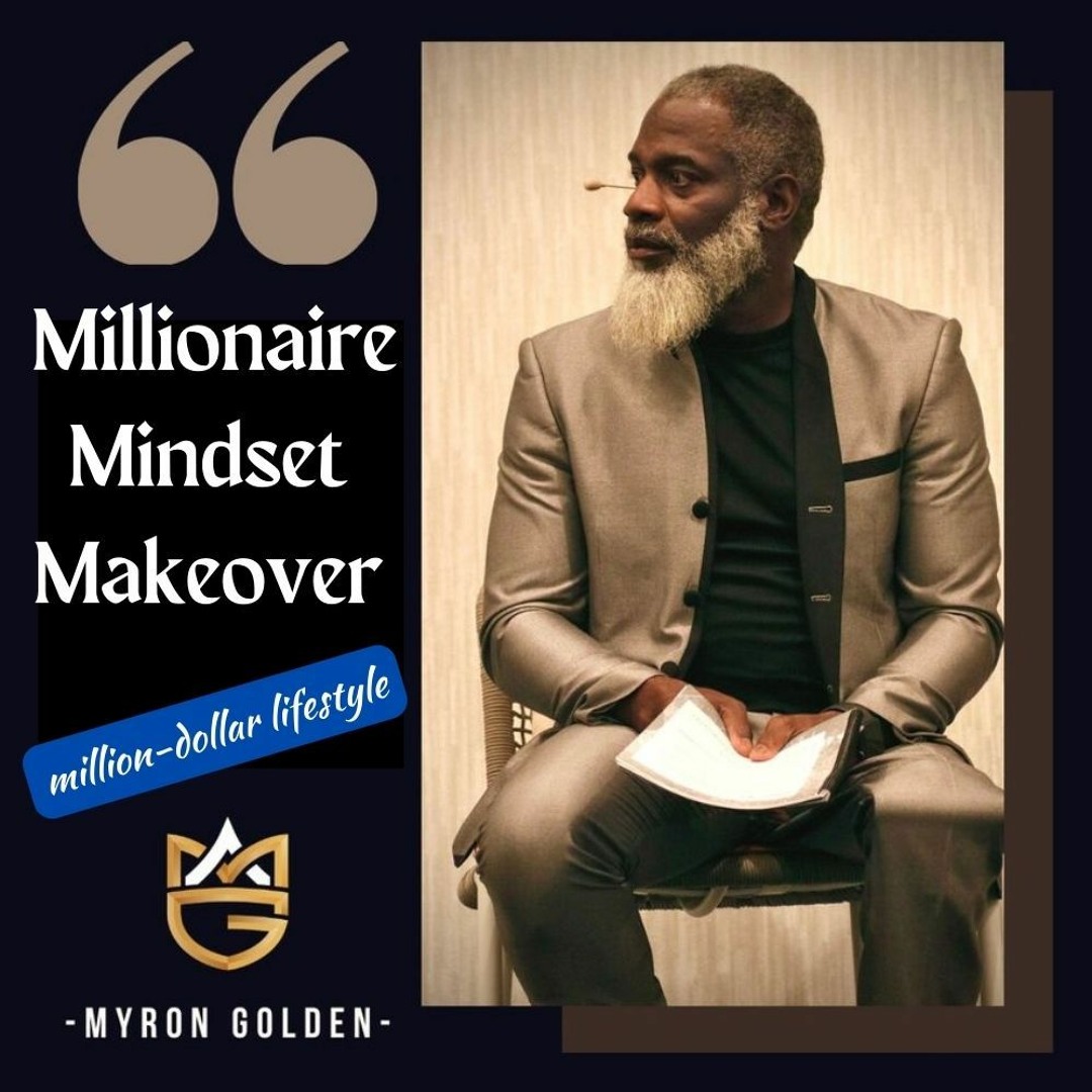 Stream MG Affiliate | Listen to Millionaire Mindset Makeover by Myron Golden playlist online for ...