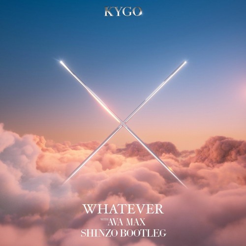 Stream Kygo & Ava Max - Whatever (Shinzo Bootleg) #HARDSTYLE by Shinzo ...